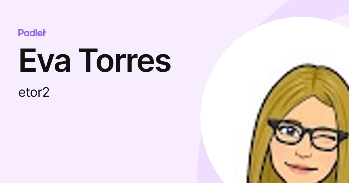 Eva Torres (etor2) profile | Padlet