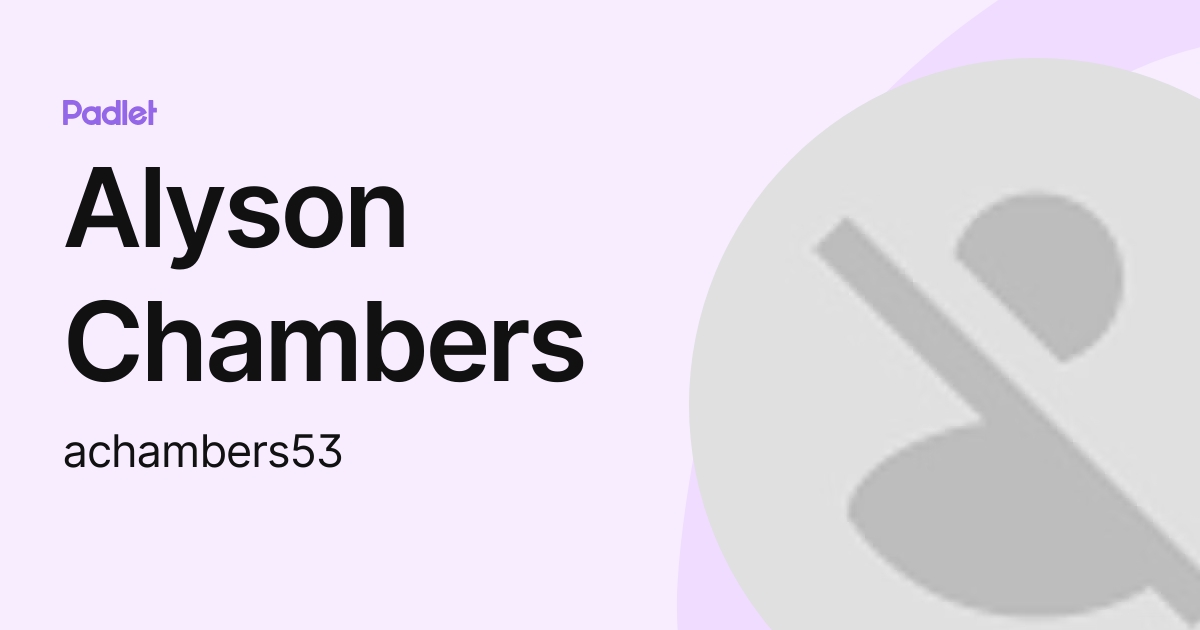 Alyson Chambers (achambers53) profile | Padlet