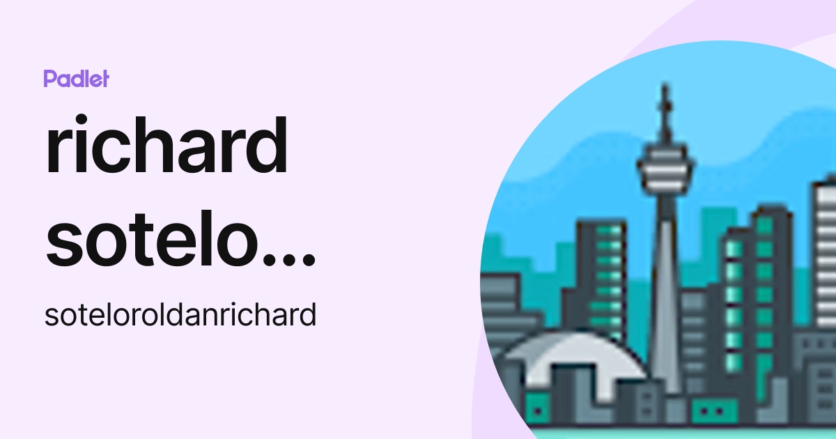 richard sotelo roldan (soteloroldanrichard) profile | Padlet