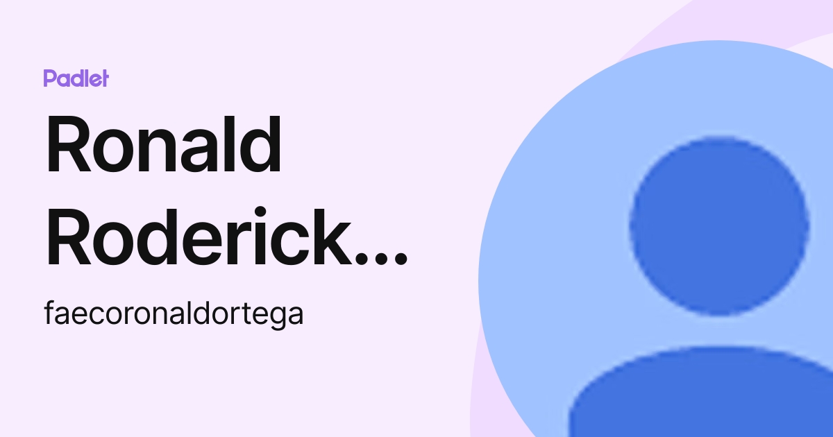 Ronald Roderick Ortega Bailarin (faecoronaldortega) profile | Padlet