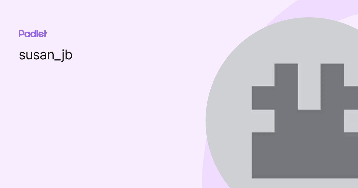 susan_jb profile | Padlet