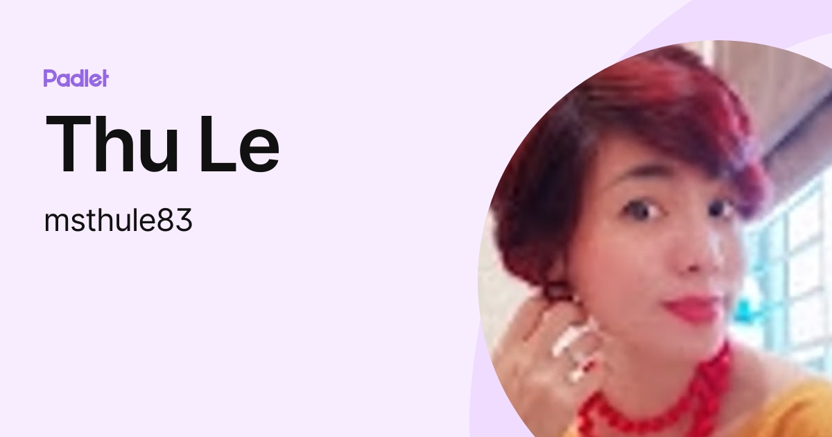Thu Le (msthule83) profile | Padlet