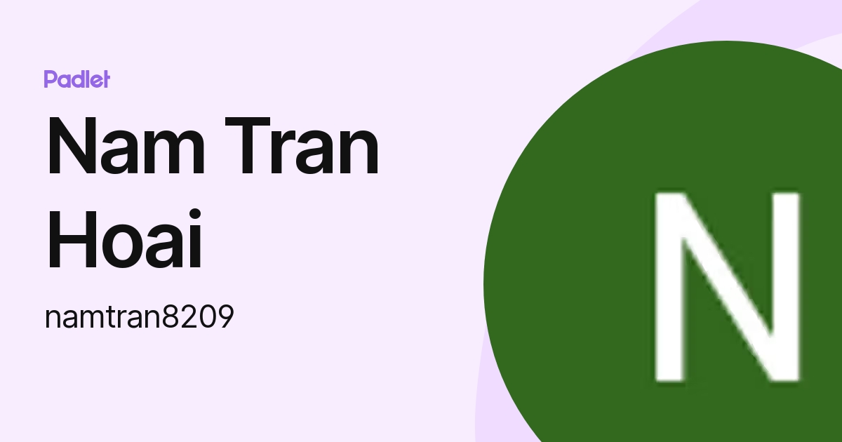 Nam Tran Hoai (namtran8209) profile | Padlet