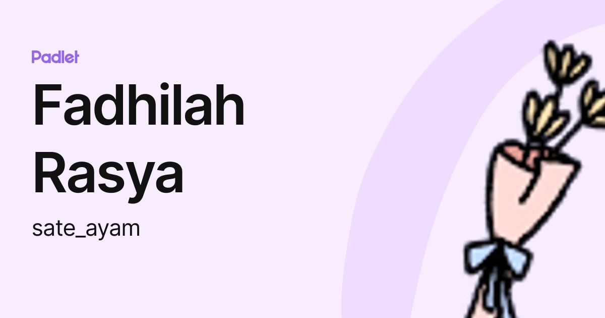 Fadhilah Rasya (sate_ayam) profile | Padlet