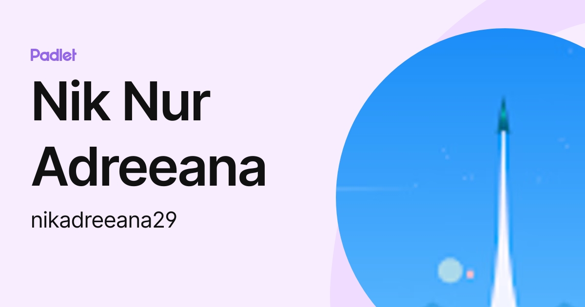 Nik Nur Adreeana (nikadreeana29) profile | Padlet