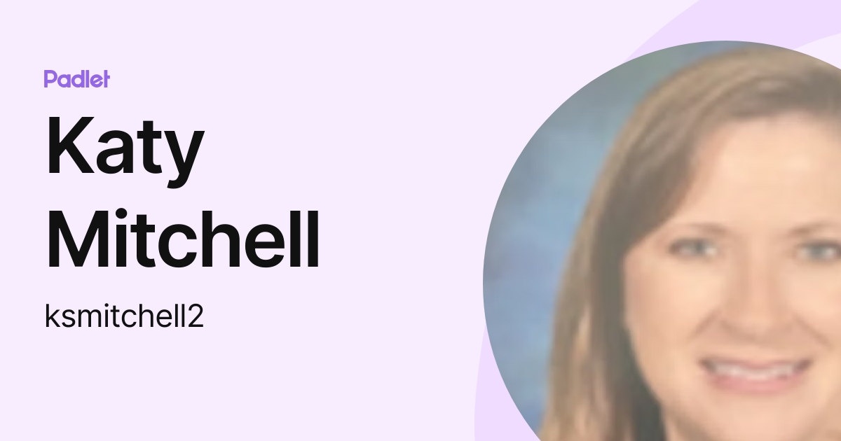 Katy Mitchell (ksmitchell2) profile | Padlet