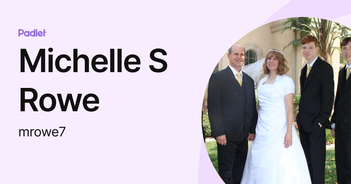 Michelle S Rowe (mrowe7) profile | Padlet