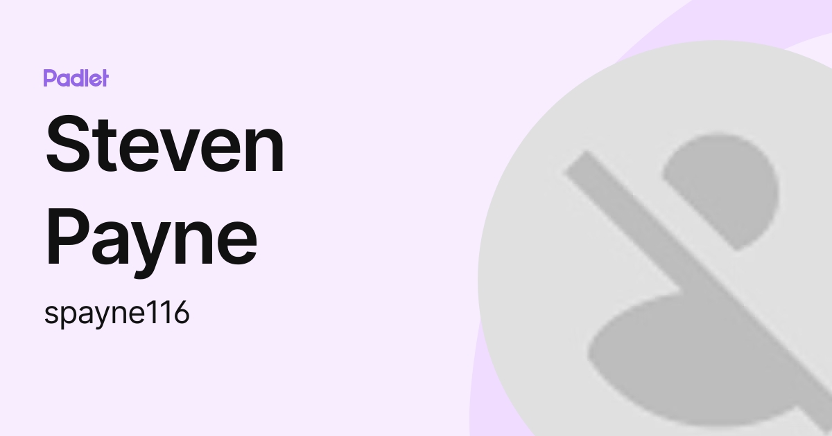Steven Payne (spayne116) profile | Padlet