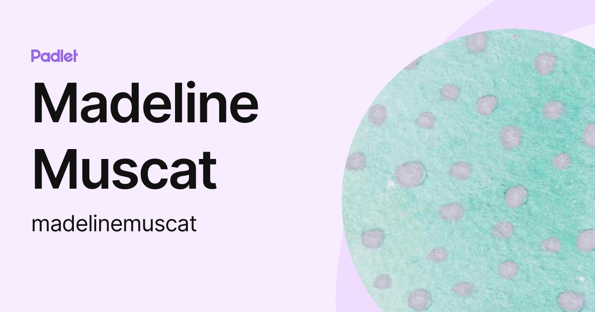Madeline Muscat (madelinemuscat) profile | Padlet