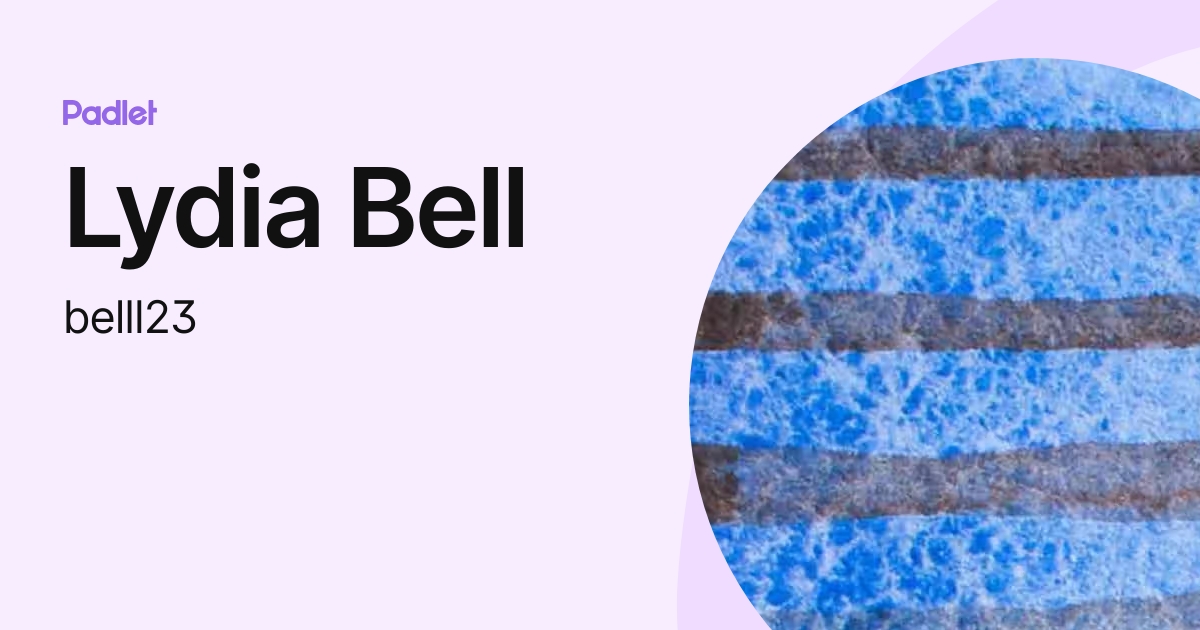 Lydia Bell (belll23) profile | Padlet