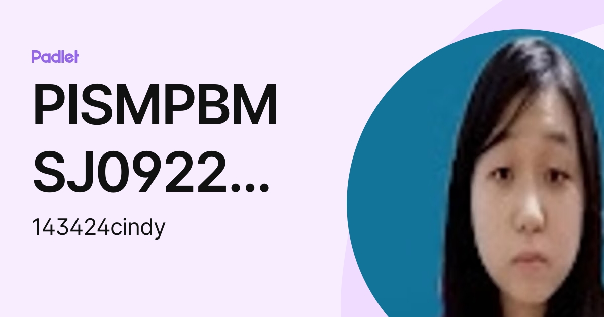 PISMPBMSJ0922 Cindy Yap Juan (143424cindy) profile | Padlet