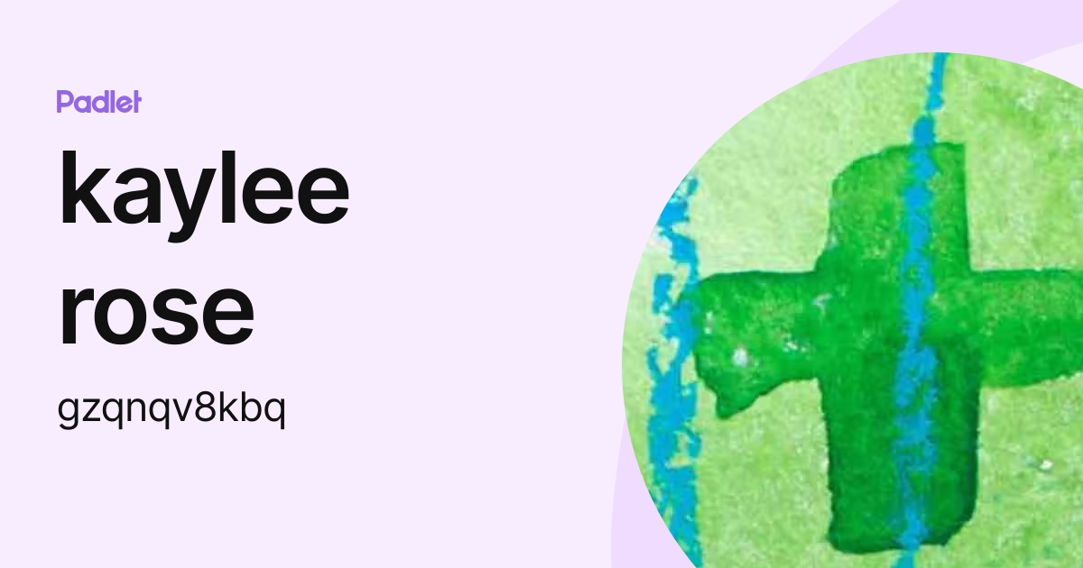 kaylee rose (gzqnqv8kbq) profile | Padlet