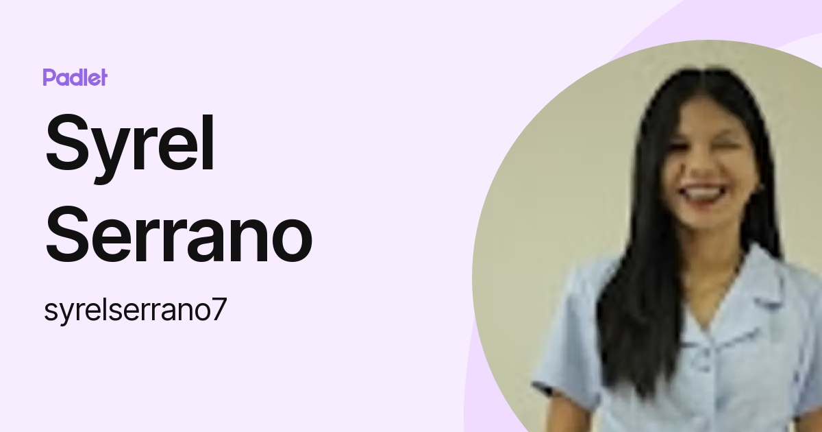 Syrel Serrano (syrelserrano7) profile | Padlet