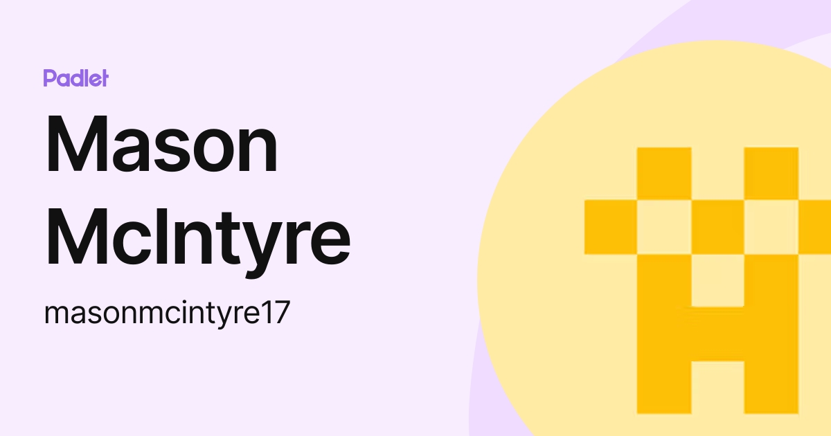 Mason McIntyre (masonmcintyre17) profile | Padlet