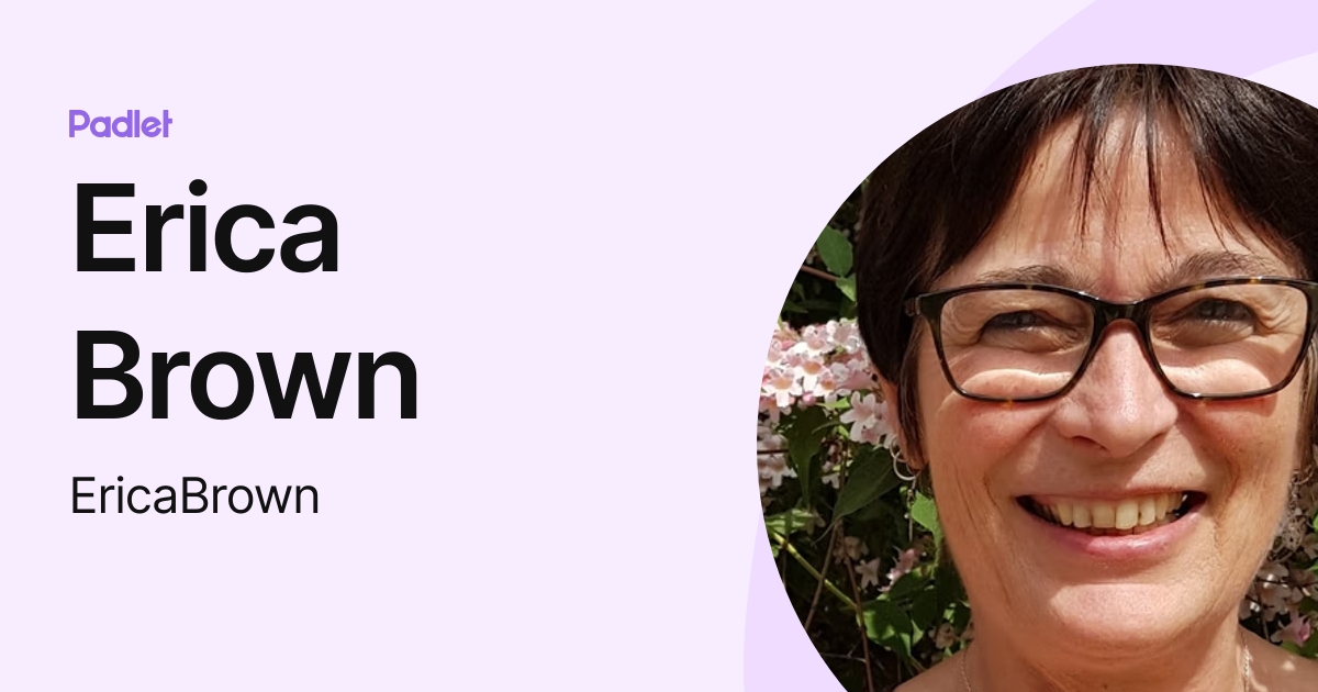 Erica Brown (EricaBrown) profile | Padlet