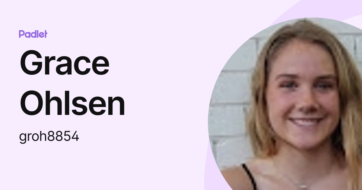 Grace Ohlsen (groh8854) profile | Padlet