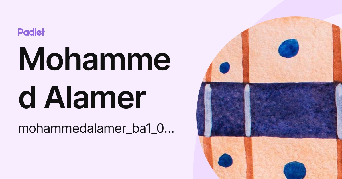 Mohammed Alamer (mohammedalamer_ba1_025) profile | Padlet