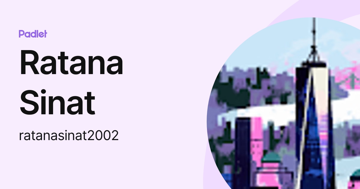 Ratana Sinat (ratanasinat2002) profile | Padlet