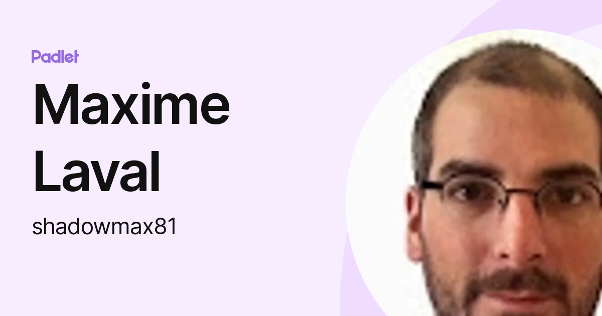 Maxime Laval (shadowmax81) profile | Padlet