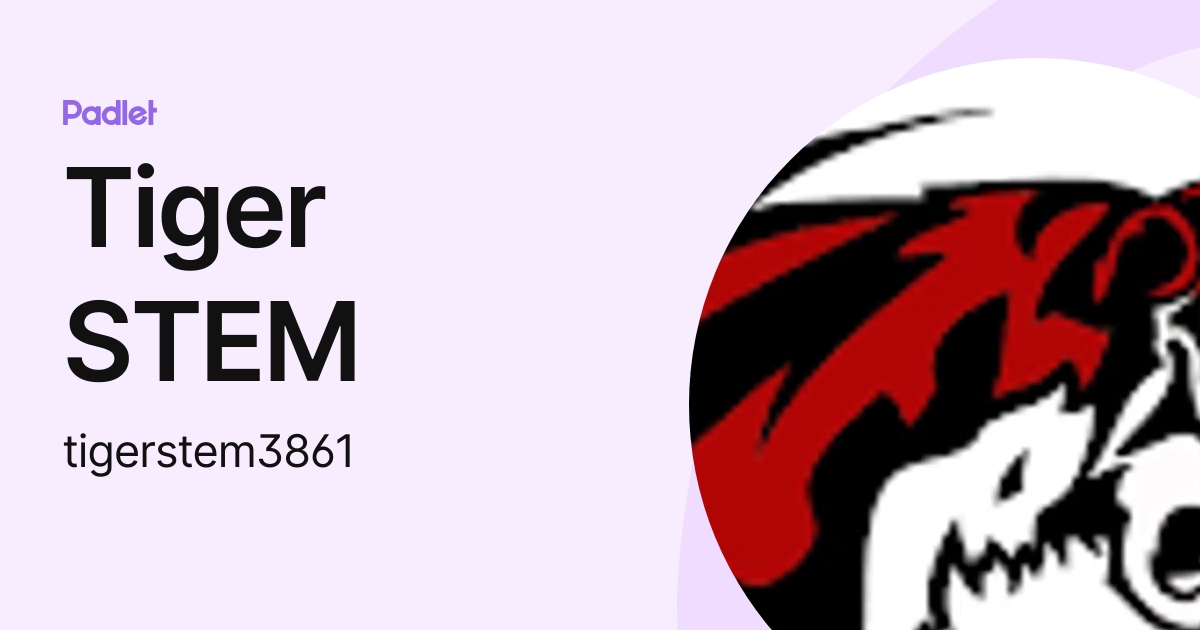 Tiger STEM (tigerstem3861) profile | Padlet