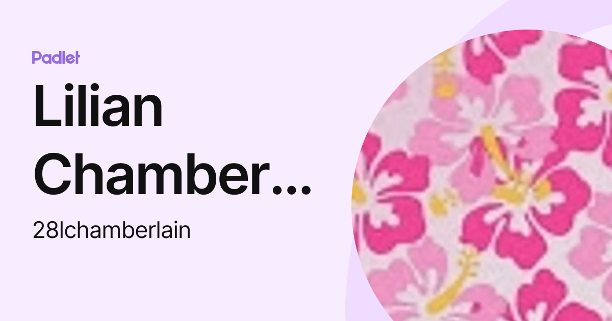 Lilian Chamberlain (28lchamberlain) profile | Padlet