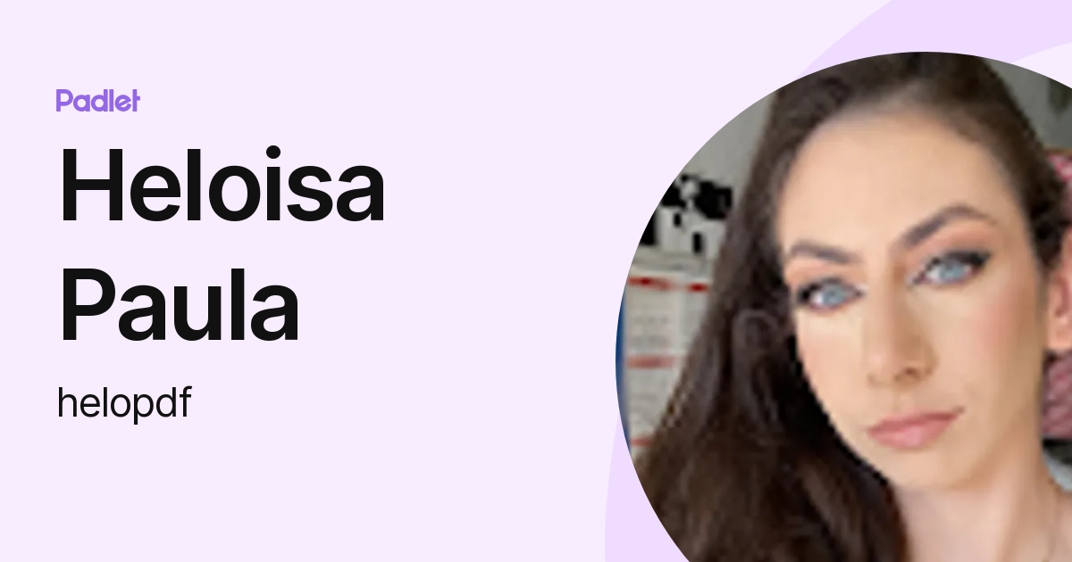 Heloisa Paula (helopdf) profile | Padlet
