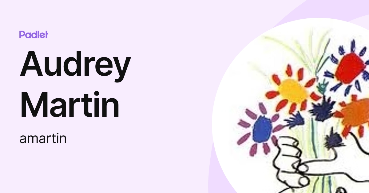Audrey Martin (amartin) profile | Padlet