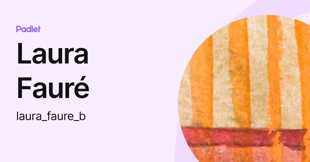 Laura Fauré (laura_faure_b) profile | Padlet