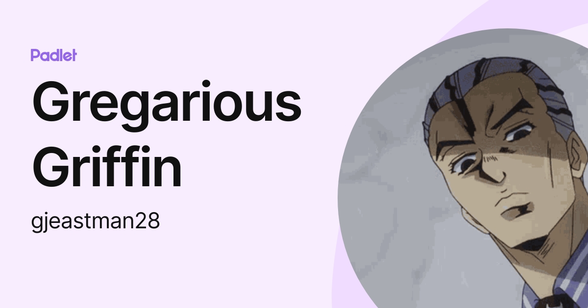 Gregarious Griffin (gjeastman28) profile | Padlet