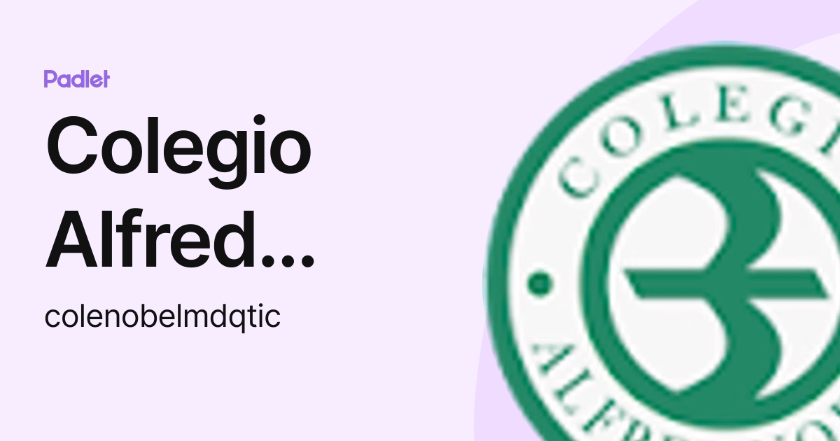 Colegio Alfred Nobel - TIC (colenobelmdqtic) profile | Padlet