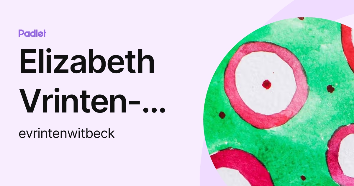 Elizabeth Vrinten-Witbeck (evrintenwitbeck) profile | Padlet