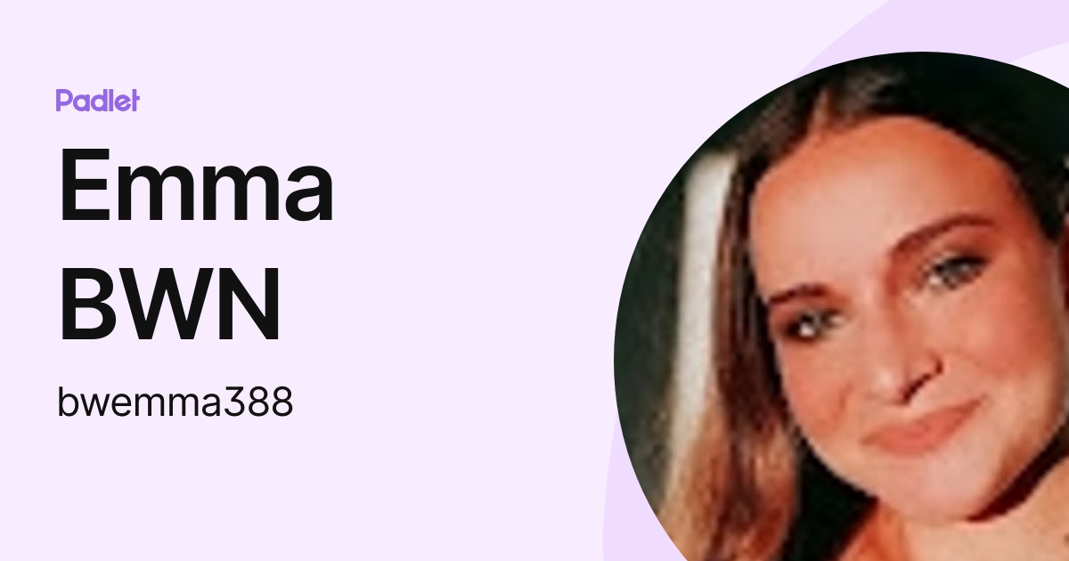 Emma BWN (bwemma388) profile | Padlet
