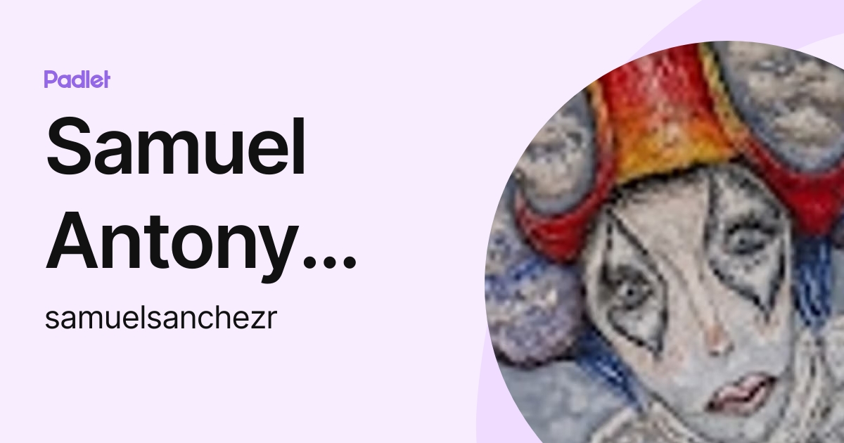 Samuel Antony Sanchez Rodas (samuelsanchezr) profile | Padlet