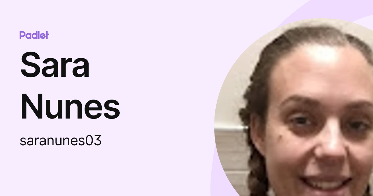 Sara Nunes (saranunes03) profile | Padlet
