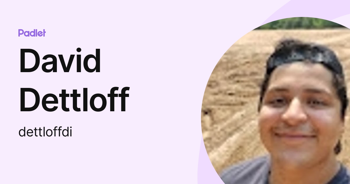 David Dettloff (dettloffdi) profile | Padlet