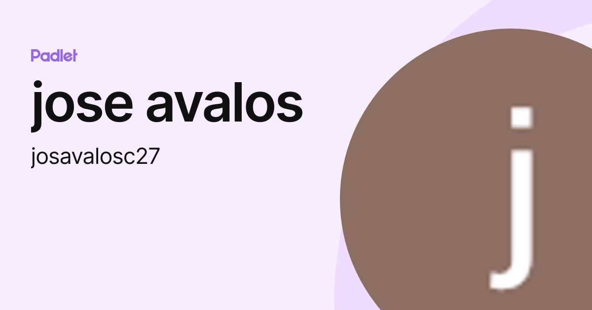 jose avalos (josavalosc27) profile | Padlet