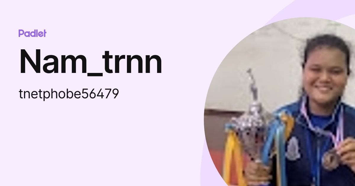 Nam_trnn (tnetphobe56479) profile | Padlet