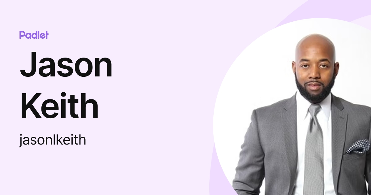 Jason Keith (jasonlkeith) profile | Padlet