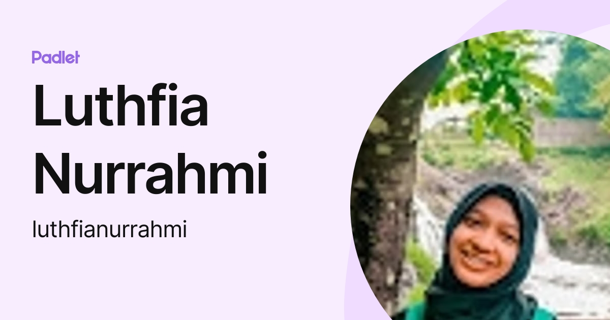 Luthfia Nurrahmi (luthfianurrahmi) profile | Padlet