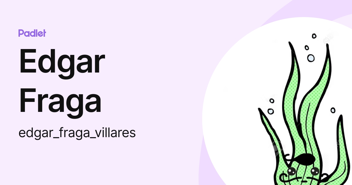 Edgar Fraga (edgar_fraga_villares) profile | Padlet