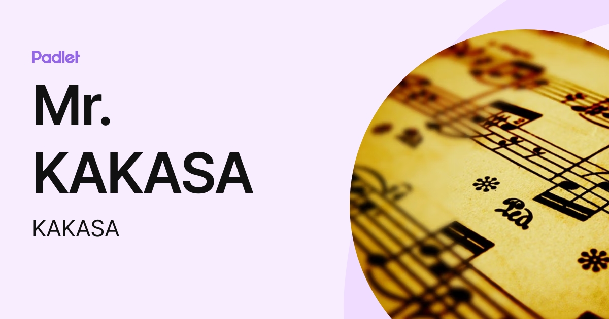Mr. KAKASA (KAKASA) profile | Padlet