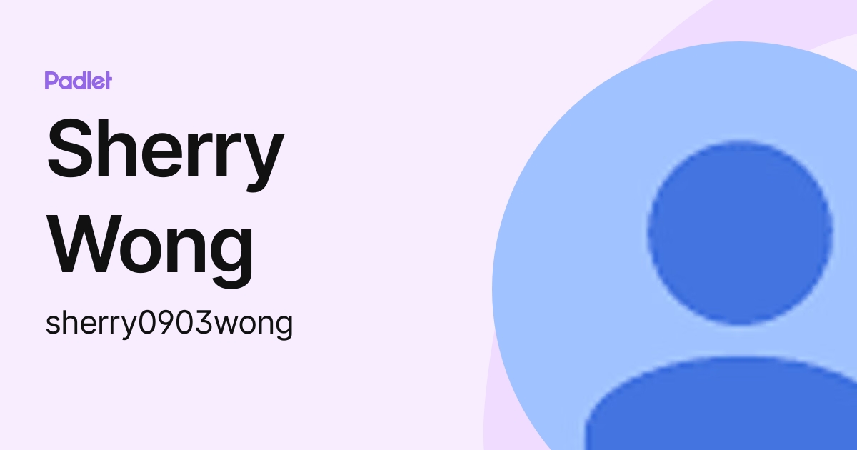 Sherry Wong (sherry0903wong) profile | Padlet