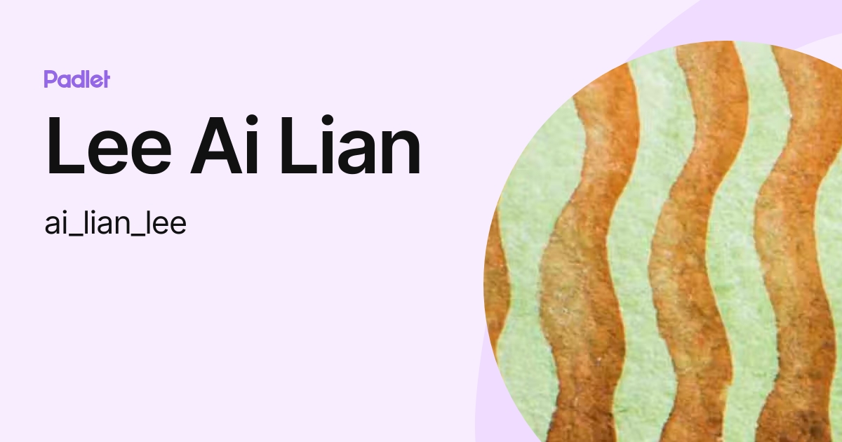 Lee Ai Lian (ai_lian_lee) profile | Padlet