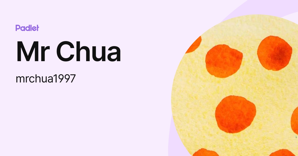 Mr Chua (mrchua1997) profile | Padlet