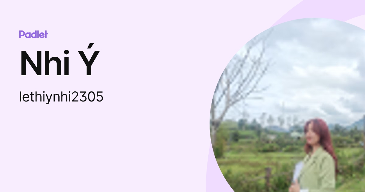 Nhi Ý (lethiynhi2305) profile | Padlet