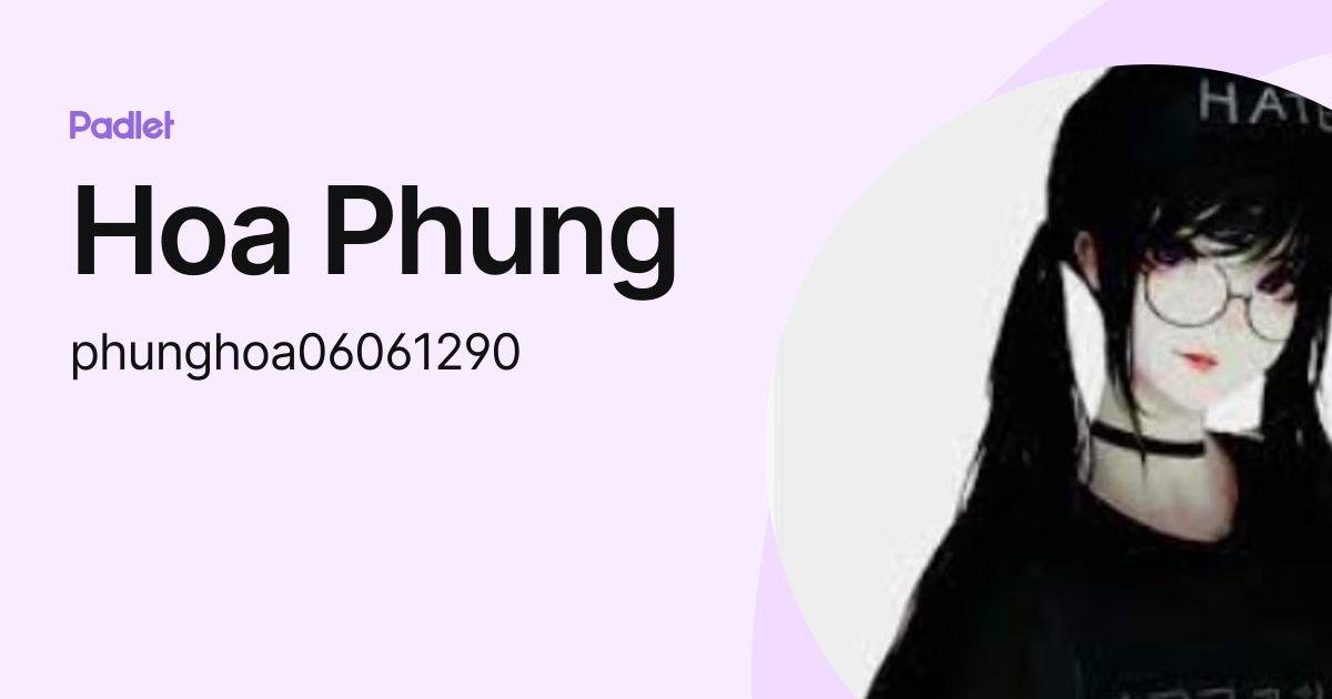 Hoa Phung (phunghoa06061290) profile | Padlet