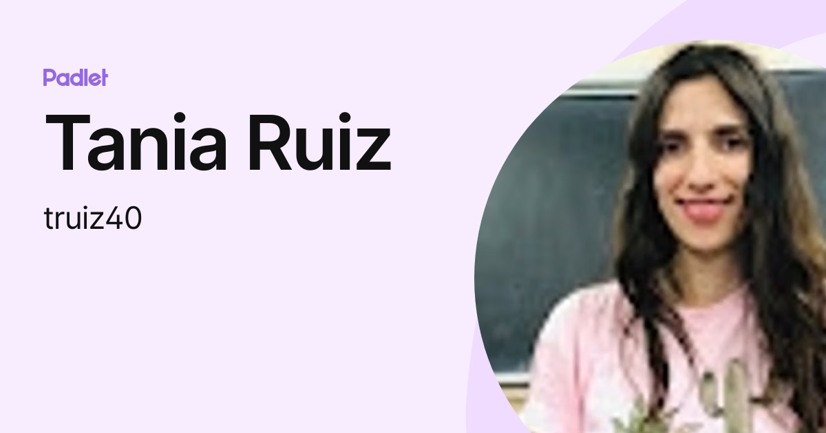 Tania Ruiz (truiz40) profile | Padlet