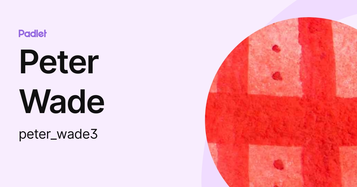 Peter Wade (peter_wade3) profile | Padlet