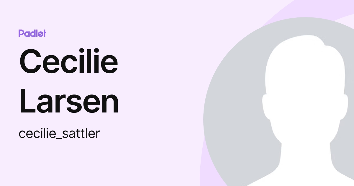 Cecilie Larsen (cecilie_sattler) profile | Padlet