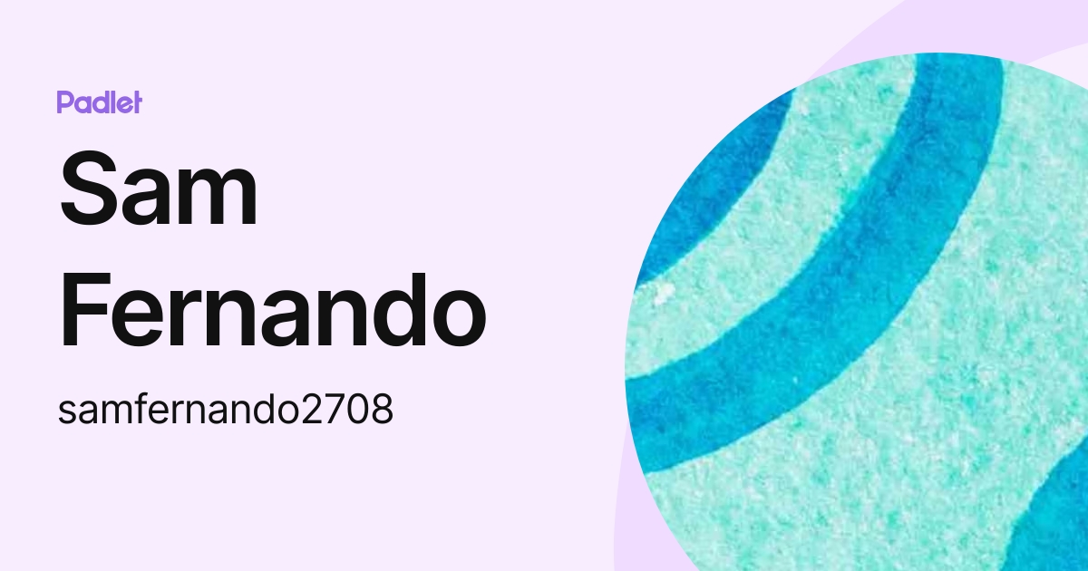 Sam Fernando (samfernando2708) profile | Padlet